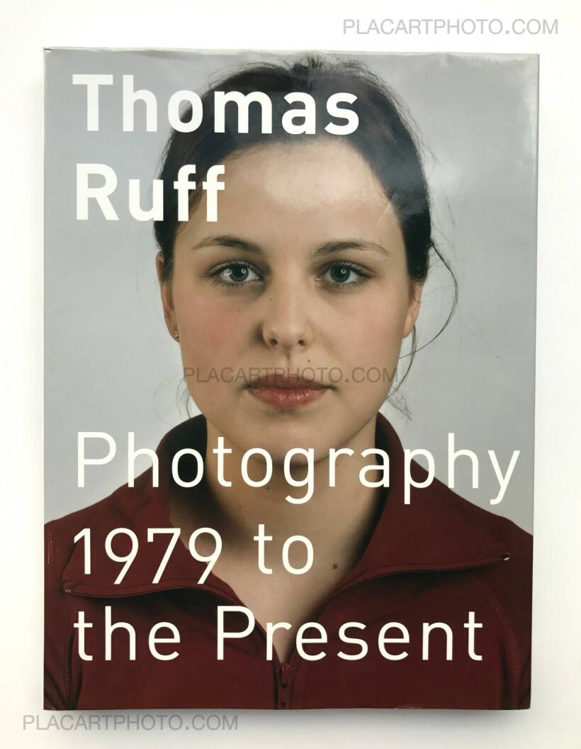 Thomas Ruff: Photography 1979 to the Present, Distributed Art ...
