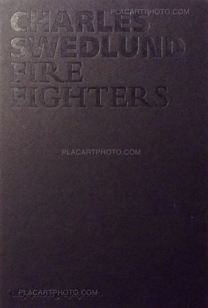 Charles Swedlund: Fire Fighters , Only photography, 2015 | Bookshop Le ...