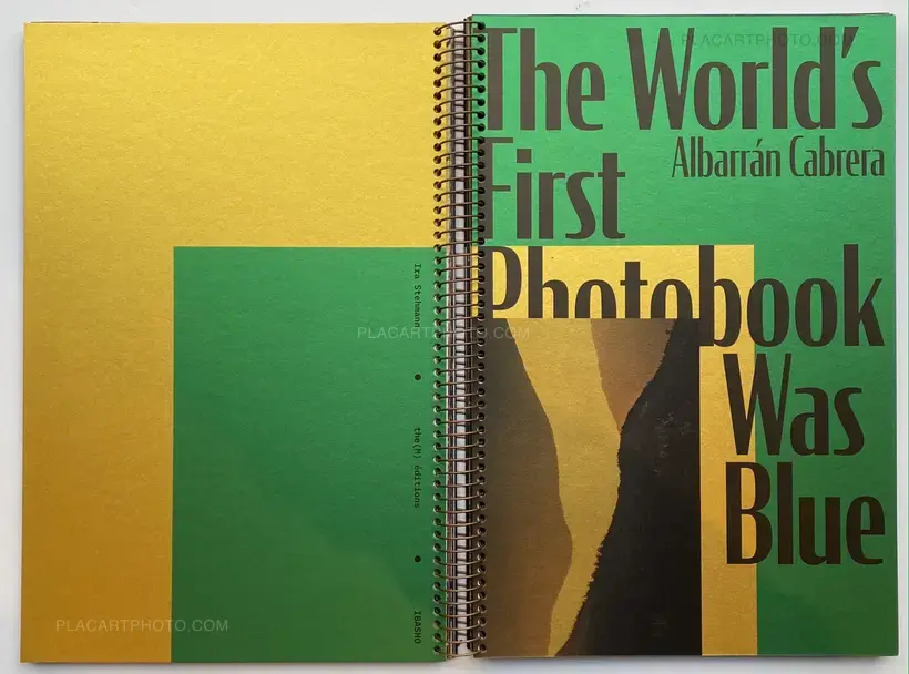 Albarran Cabrera: THE WORLD'S FIRST PHOTOBOOK WAS BLUE, Ira Stehmann ...