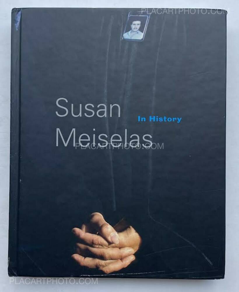 Susan Meiselas: In History (SIGNED), International Center of ...