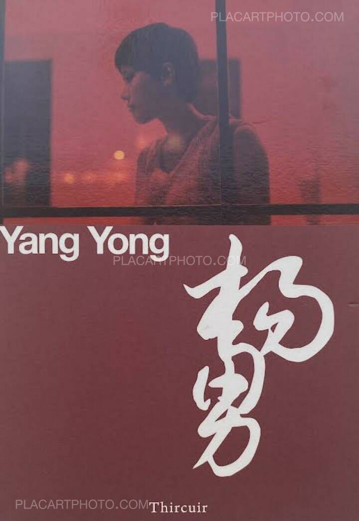 Yang Yong : Yang Yong, Thircuir, 2011 | Bookshop Le Plac'Art Photo