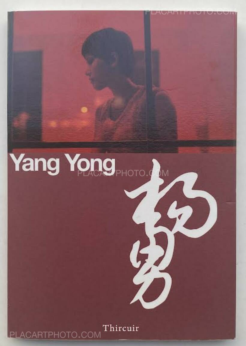 Yang Yong : Yang Yong, Thircuir, 2011 | Bookshop Le Plac'Art Photo